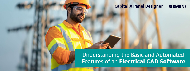 Understanding the Basic and Automated Features of an Electrical CAD ...