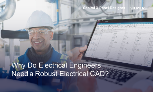 Why Do Electrical Engineers Need a Robust Electrical CAD?
